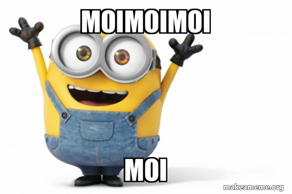 MOImoimoi moi - Happy Minion Meme Generator