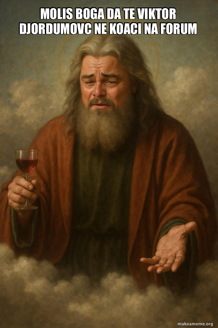 Molis boga da te viktor djordumovc ne koaci na forum - God’s Utter ...