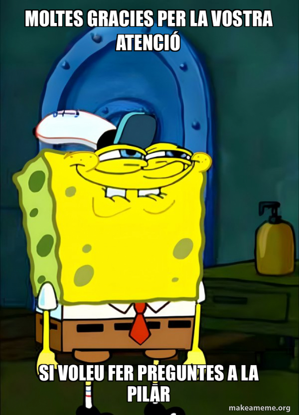 Moltes gracies per la vostra atenció si voleu fer preguntes a la pilar ...