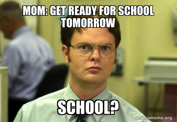 Mom: Get ready for school tomorrow school? - Schrute Facts (Dwight ...