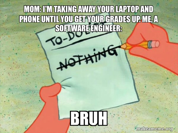 Mom: I'm taking away your laptop and phone until you get your grades up ...