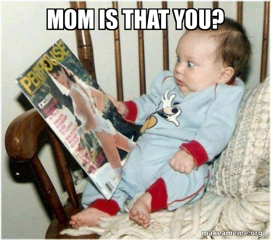 Mom is that you? Meme Generator
