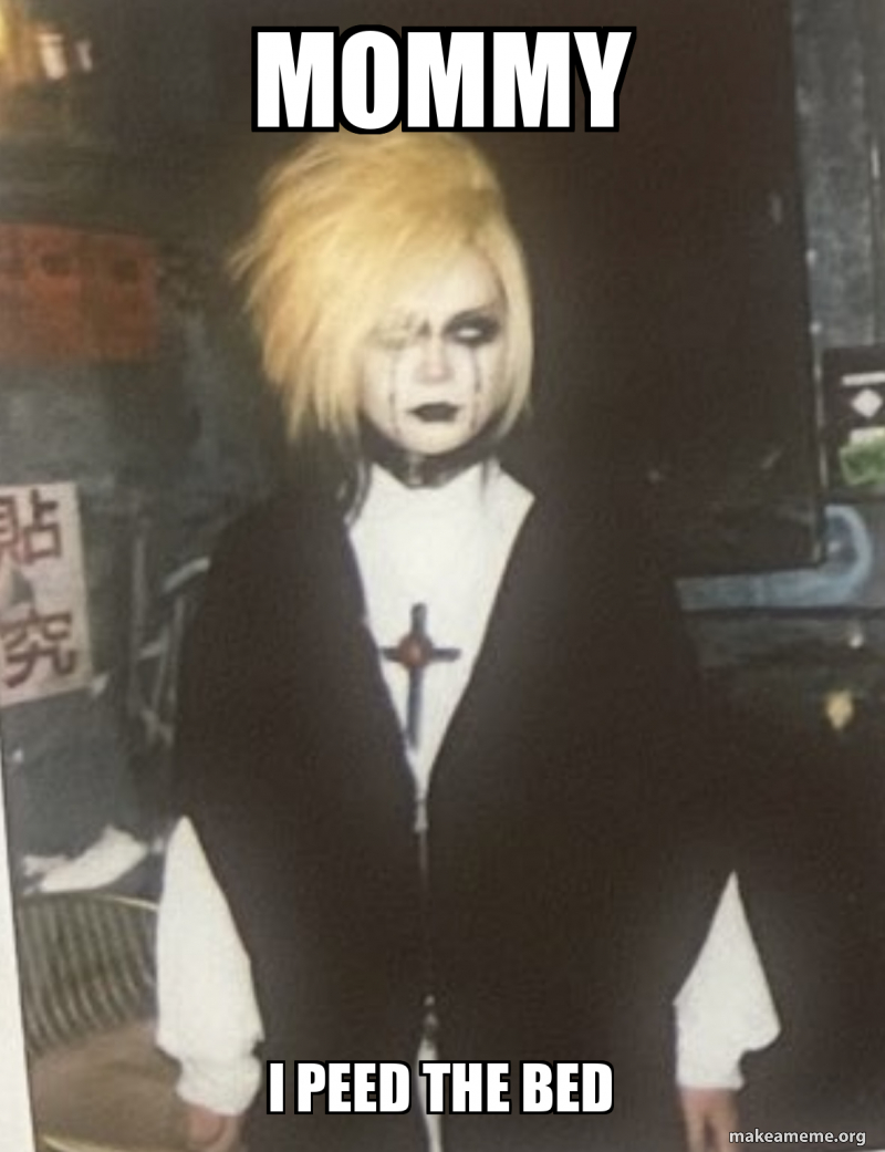 Mommy I peed the bed Meme Generator
