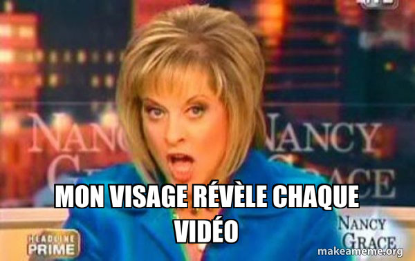 Mon visage révèle chaque vidéo - False Fact Nancy Grace Meme Generator