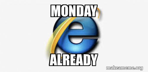 Monday Already Meme Generator