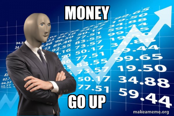 Money Go up - Stonks Only Go Up Meme Generator