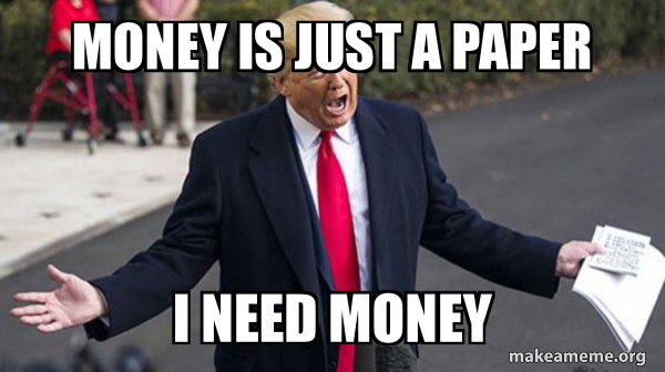 Money is just a paper I need money - Trump - Impeachment Quid Pro Quo ...