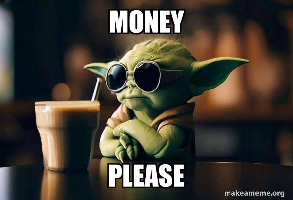 money please - Cool Yoda (Sunglasses) Meme Generator