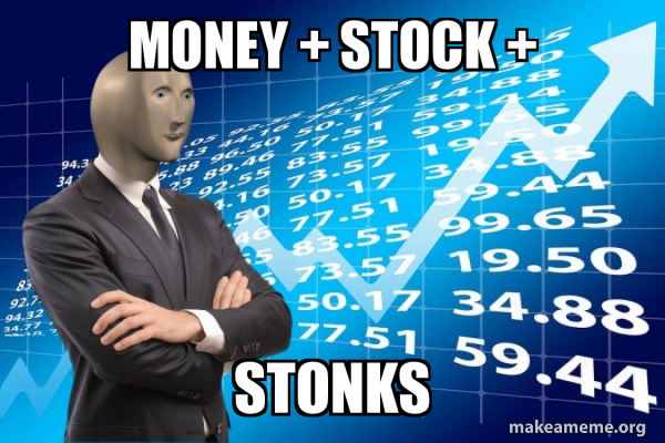 money + stock + stonks - Stonks Only Go Up Meme Generator