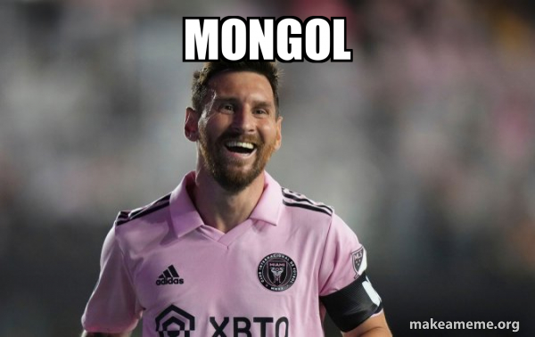 mongol - Happy Messi Meme Generator