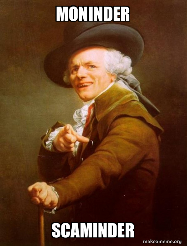 Moninder Scaminder - Joseph Ducreux Meme Generator