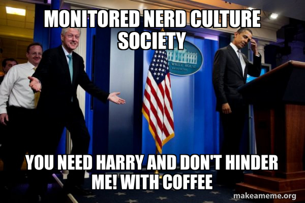 Monitored NERD CULTURE Society You need Harry and Don't Hinder Me! With ...