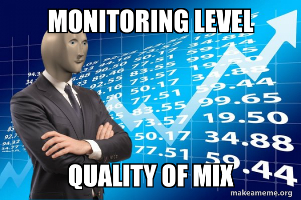monitoring level quality of mix - Stonks Only Go Up Meme Generator