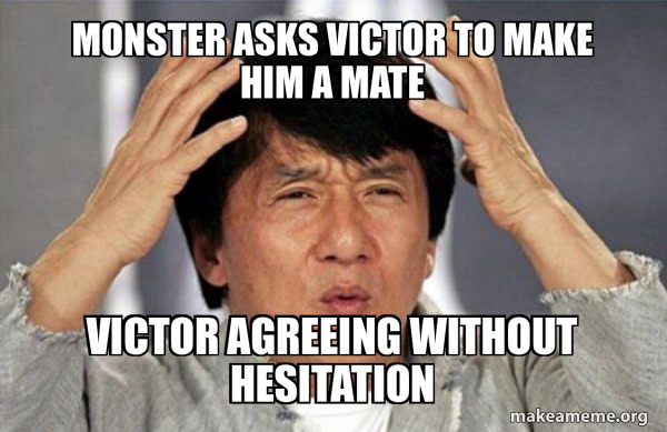 Monster asks victor to make him a mate Victor agreeing without ...