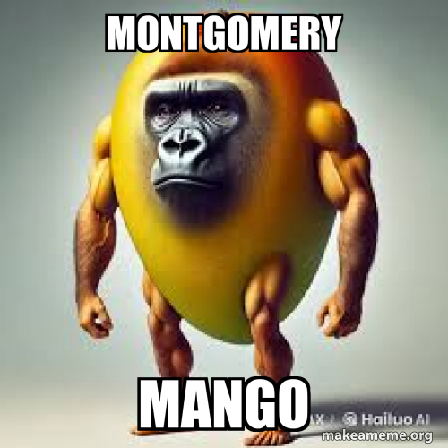 montgomery mango Meme Generator