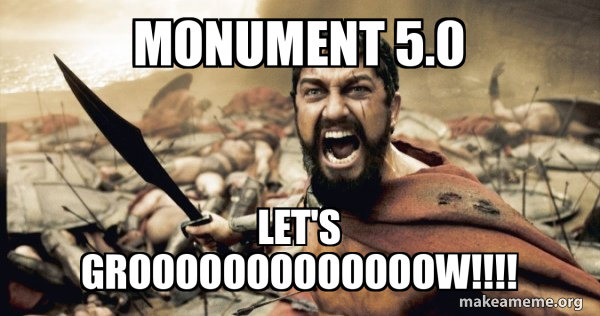 Monument 5.0 Let's GROOOOOOOOOOOOOW!!!! - The 300 Meme Generator