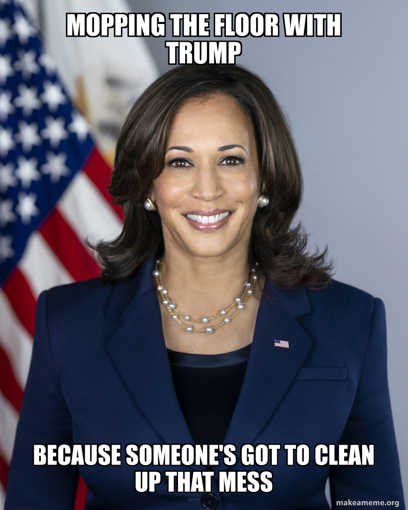 Mopping the floor with Trump Because someone's got to clean up that ...