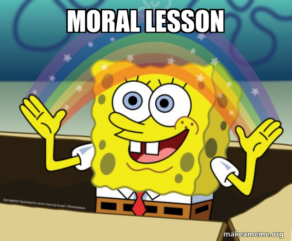 Moral Lesson - Rainbow SpongeBob Meme Generator