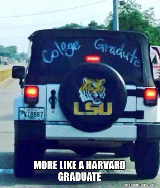 More like a Harvard graduate Meme Generator