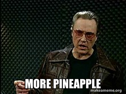 More pineapple Meme Generator