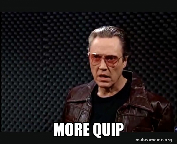 More quip - SNL - More Cowbell Meme Generator
