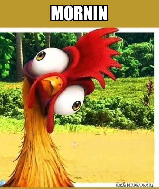 mornin Meme Generator