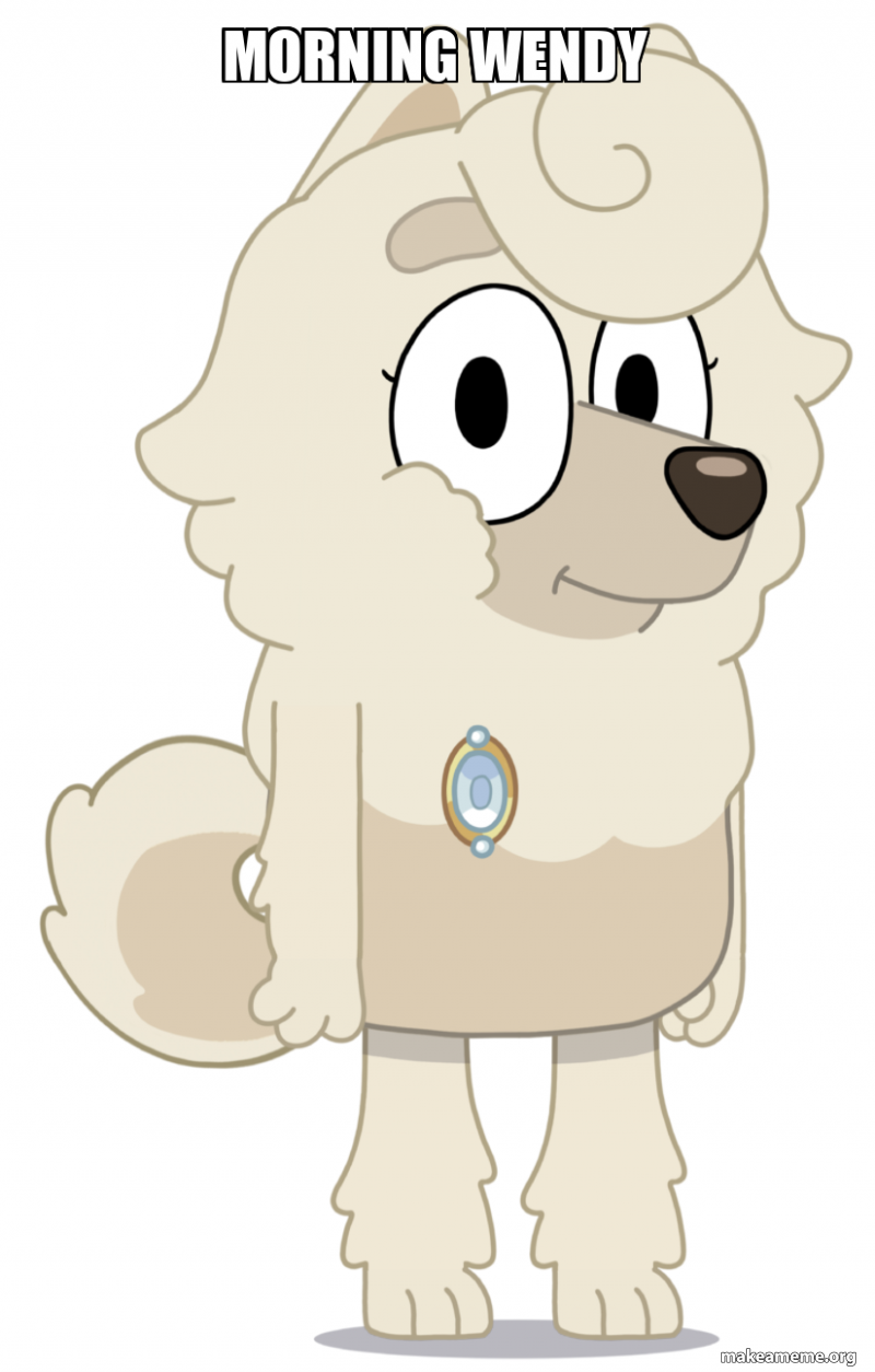 Morning Wendy Meme Generator