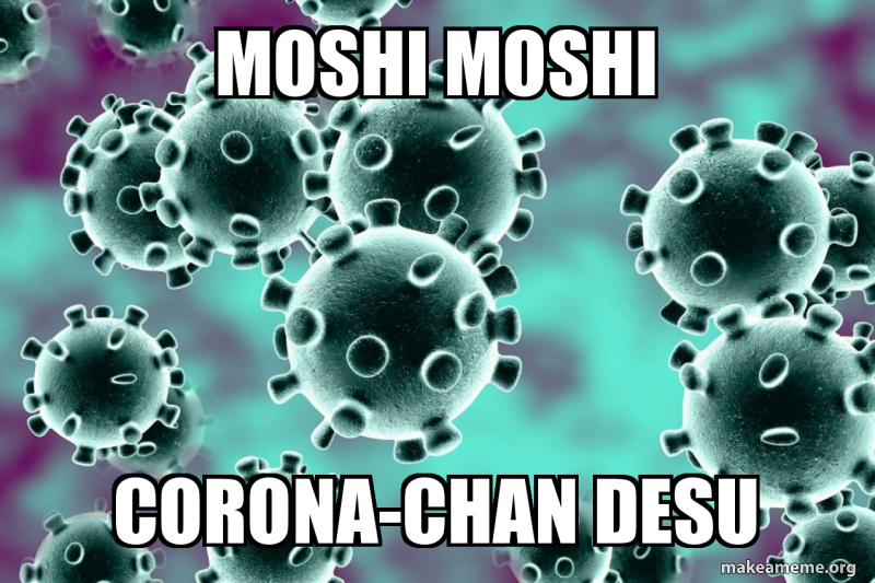 Moshi moshi corona-chan desu Meme Generator
