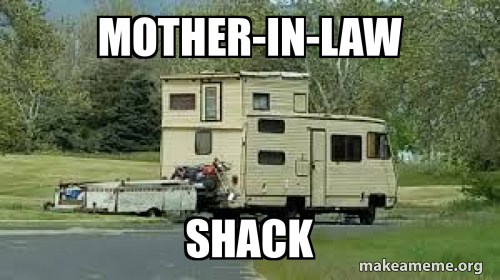 Mother-in-law shack Meme Generator