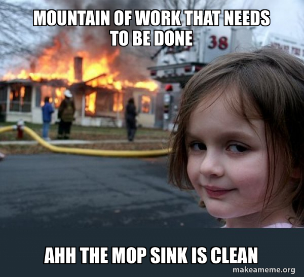 Mountain of work that needs to be done Ahh the mop sink is clean ...