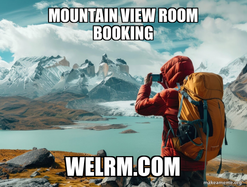 Mountain View room booking welrm.com Meme Generator