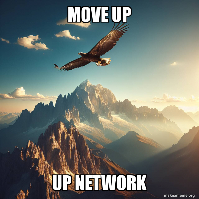 MOVE UP UP NETWORK Meme Generator