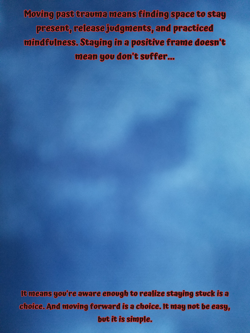 Moving past trauma means finding space to stay present, release ...