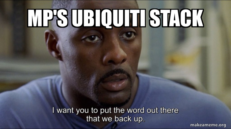 mp's ubiquiti stack Meme Generator
