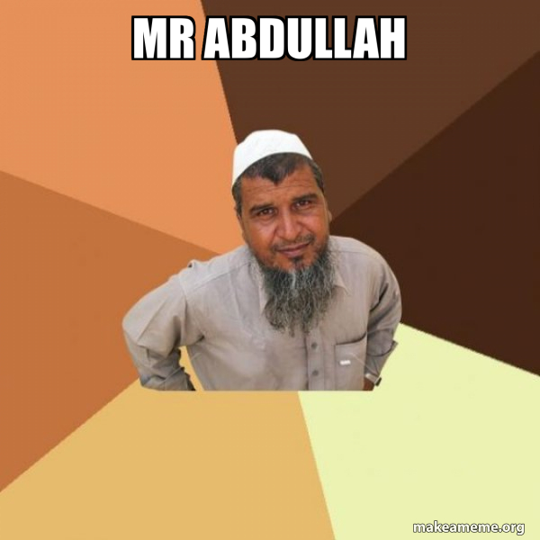 Mr Abdullah - Ordinary Muslim Man Meme Generator