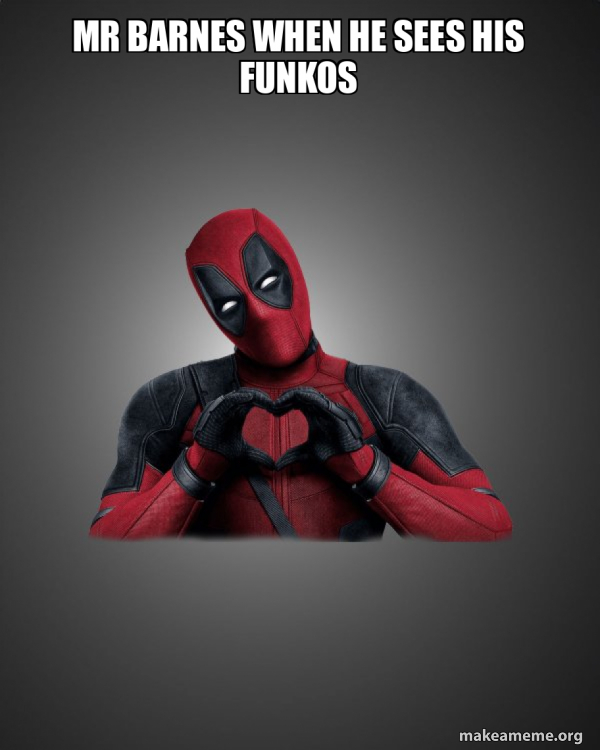 Mr Barnes when he sees his funkos - Deadpool Heart Hands Meme Generator