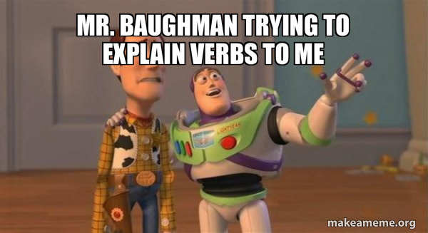 Mr. Baughman trying to explain verbs to me - Buzz and Woody (Toy Story ...