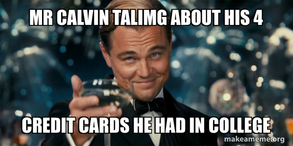 Mr Calvin Talimg about his 4 credit cards he had in college - Great ...