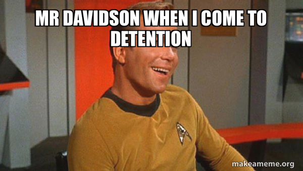 mr davidson when i come to detention - Ridiculously Photogenic Starship ...