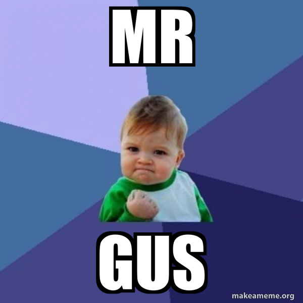 Mr GUS - Success Kid Meme Generator