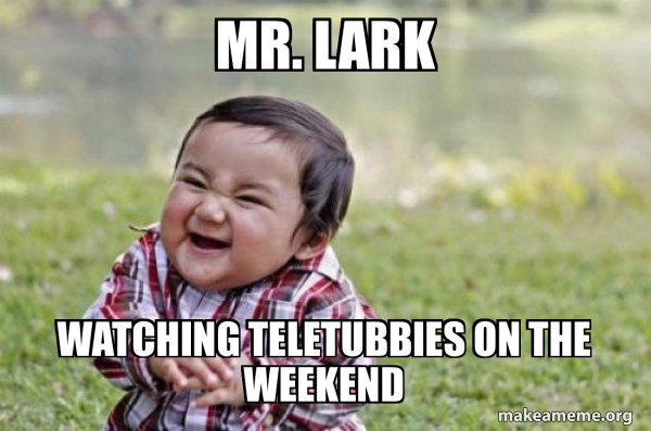 Mr. Lark Watching Teletubbies on the weekend - Evil, scheming toddler ...