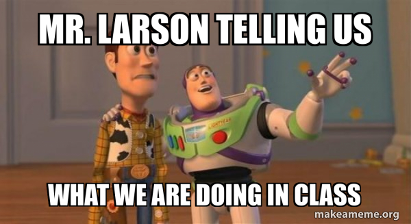 Mr. Larson Telling Us What We Are Doing In Class - Buzz and Woody (Toy ...