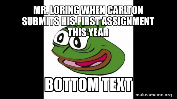 Mr. Loring when Carlton submits his first assignment this year Bottom ...