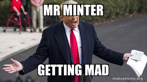 mr minter getting mad - Trump - Impeachment Quid Pro Quo Meme Generator