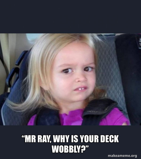 “Mr Ray, why is your deck wobbly?” - Side-Eyes Chloe Meme Generator
