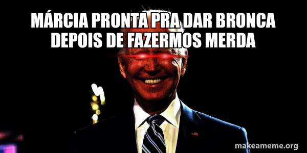 Márcia pronta pra dar bronca depois de fazermos merda - Dark Brandon ...