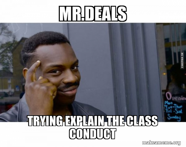 mr.deals trying explain the class conduct - Roll Safe Black Guy ...