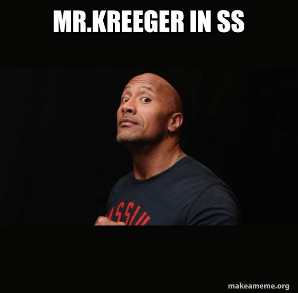 Mr.Kreeger in SS - Dwayne Johnson (The Rock) Meme Generator