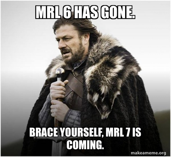 MRL 6 has gone. Brace YOURSELF, MRL 7 is coming. - Brace Yourself ...