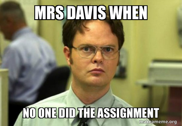 Mrs Davis when No one did the assignment - Schrute Facts (Dwight ...